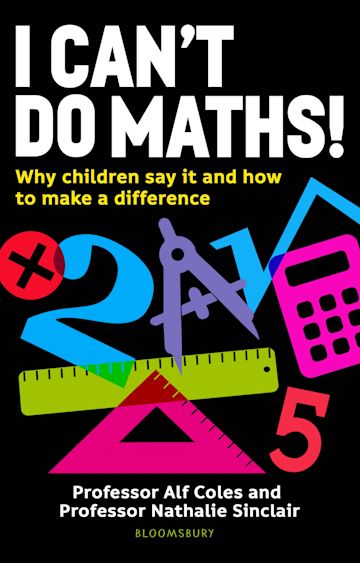 I Can't Do Maths!: Why children say it and how to make a difference ...