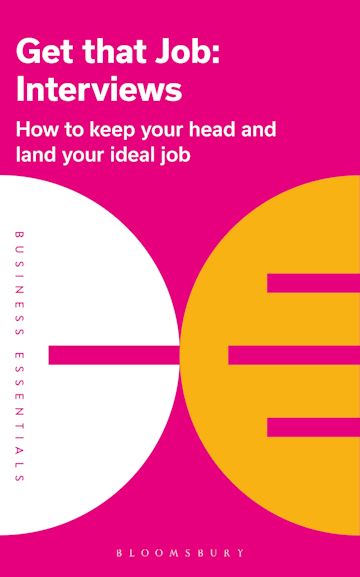 Get That Job: Interviews: How to keep your head and land your ideal job ...