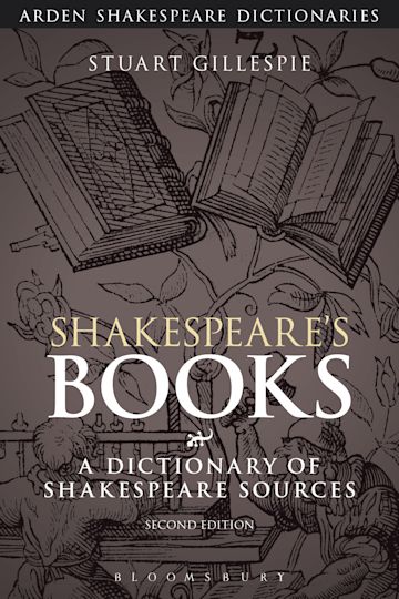 Shakespeare's Books: A Dictionary of Shakespeare Sources: Arden Shakespeare Dictionaries Stuart ...