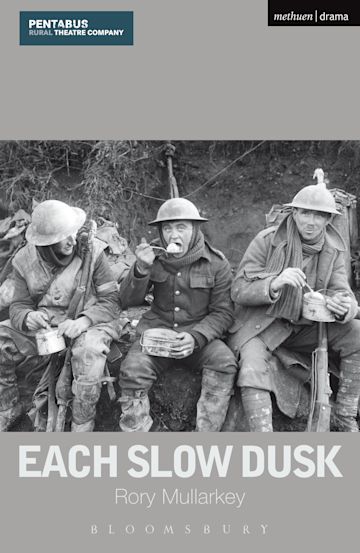 Each Slow Dusk: : Modern Plays Rory Mullarkey Methuen Drama