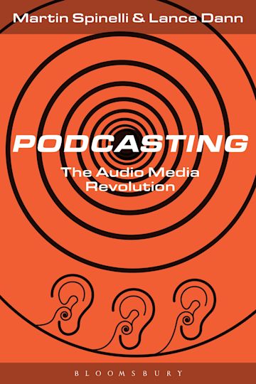 Podcasting: The Audio Media Revolution: Martin Spinelli: Bloomsbury ...