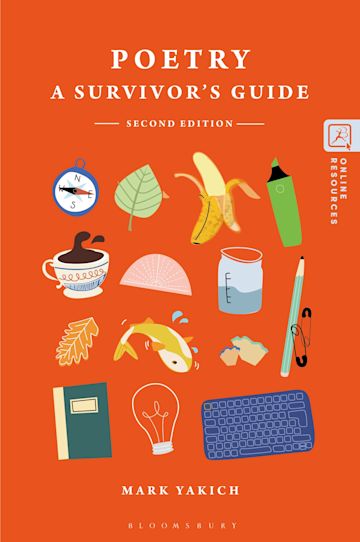 Poetry: A Survivor's Guide: : Mark Yakich: Bloomsbury Academic