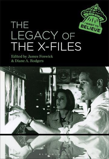 The Legacy of The X-Files: : James Fenwick: Bloomsbury Academic