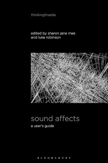 Sound Affects: A User's Guide: Thinking Media Sharon Jane Mee ...