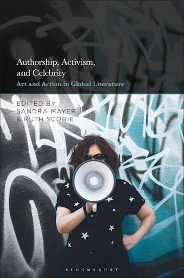 Authorship, Activism and Celebrity: Art and Action in Global Literature ...