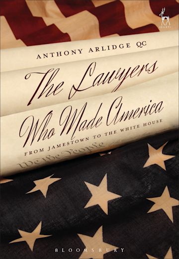 The Lawyers Who Made America: From Jamestown to the White House ...