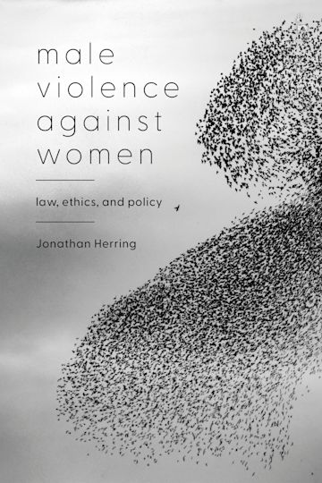 Male Violence Against Women: Law, Ethics, and Policy: Jonathan Herring ...