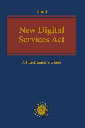 New Digital Services Act: A Practitioner's Guide: Torsten Kraul: Nomos/Hart