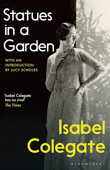 Statues in a Garden: : Isabel Colegate: Bloomsbury Publishing