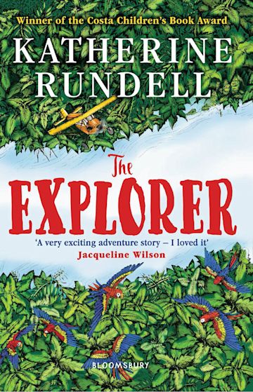 The Explorer: WINNER OF THE COSTA CHILDREN'S BOOK AWARD: Katherine ...