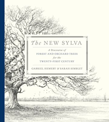 The New Sylva: A Discourse of Forest and Orchard Trees for the Twenty ...