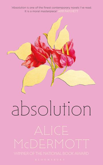 Absolution: : Alice McDermott: Bloomsbury Publishing