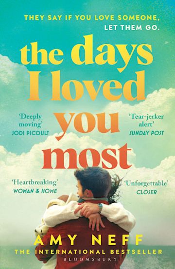 The Days I Loved You Most: : Amy Neff: Bloomsbury Publishing