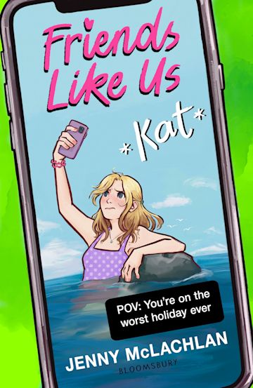 Friends Like Us: Kat: : Friends Like Us Jenny McLachlan Bloomsbury YA