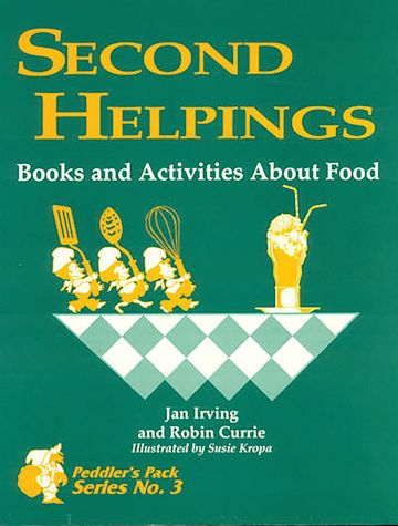 Second Helpings: Books and Activities About Food: Peddler's Pack Series ...