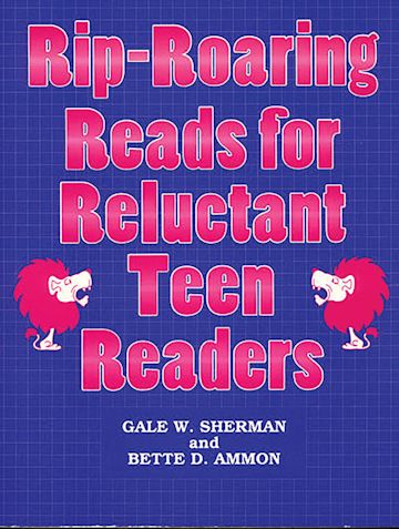 Rip-Roaring Reads for Reluctant Teen Readers: : Gale W. Sherman ...