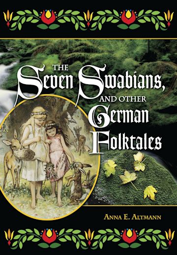The Seven Swabians, and Other German Folktales: : Anna E. Altmann ...