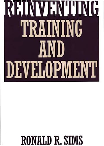 Reinventing Training and Development: : Ronald R. Sims: Praeger