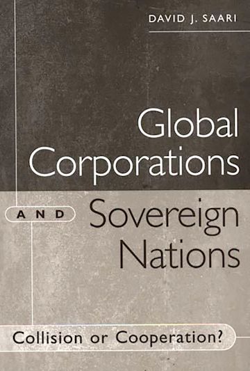 Global Corporations and Sovereign Nations: Collision or Cooperation?: David J. Saari: Praeger