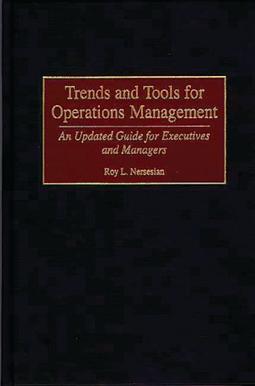 Trends and Tools for Operations Management: An Updated Guide for Executives and Managers: Roy ...
