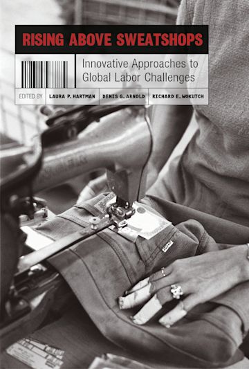 Rising above Sweatshops: Innovative Approaches to Global Labor ...