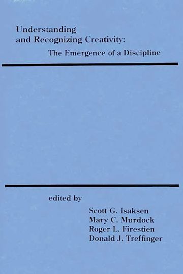 Understanding and Recognizing Creativity: The Emergence of a Discipline ...