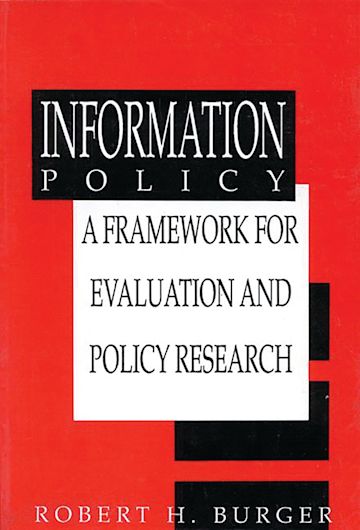 Information Policy: A Framework for Evaluation and Policy Research ...