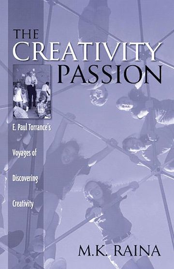 The Creativity Passion: E. Paul Torrance's Voyages of Discovering ...