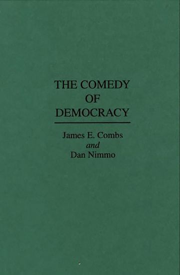 The Comedy of Democracy: : James E. Combs: Praeger