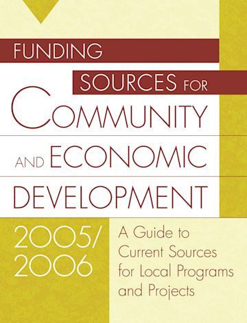 Funding Sources for Community and Economic Development 2005/2006: A ...