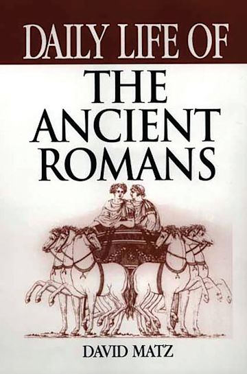Daily Life of the Ancient Romans: : The Greenwood Press Daily Life ...