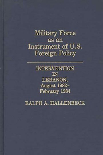 Military Force as an Instrument of U.S. Foreign Policy: Intervention in ...