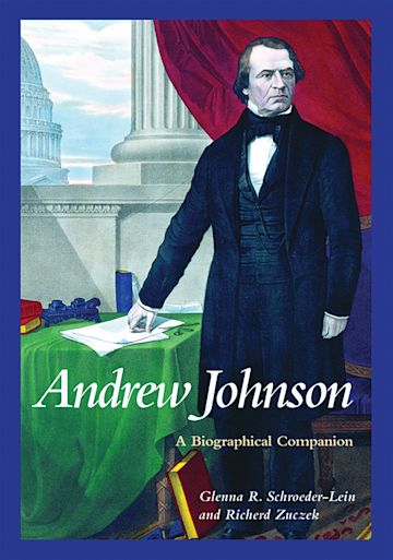 Andrew Johnson: A Biographical Companion: Biographical Companions ...