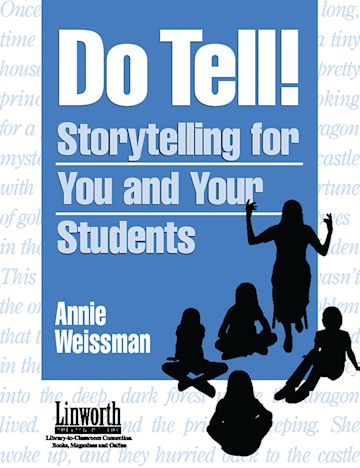 Do Tell!: Storytelling for You and Your Students: Annie Weissman: Linworth
