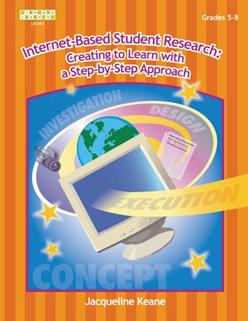 Internet-Based Student Research: Creating to Learn with a Step-By-Step ...