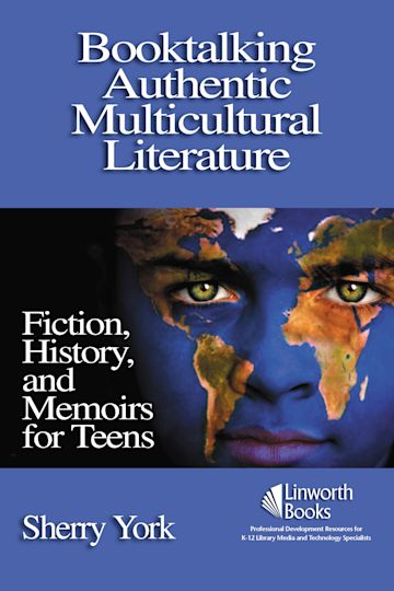 Booktalking Authentic Multicultural Literature: Fiction, History, and ...