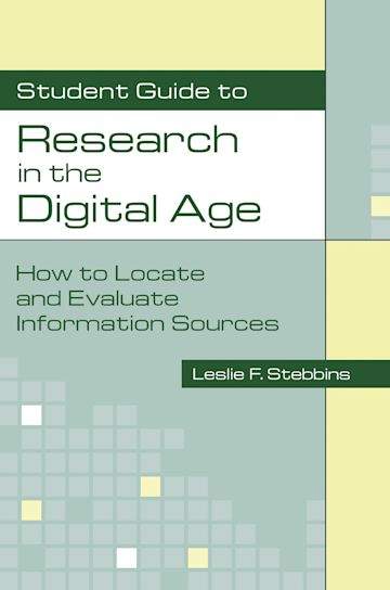Student Guide to Research in the Digital Age: How to Locate and ...
