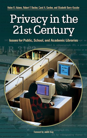 Privacy in the 21st Century: Issues for Public, School, and Academic ...