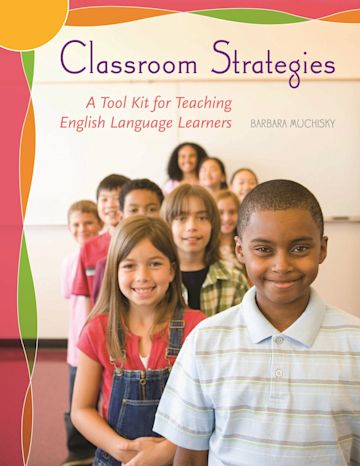 Classroom Strategies: A Tool Kit for Teaching English Language Learners ...