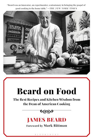 Beard on Food: The Best Recipes and Kitchen Wisdom from the Dean of ...