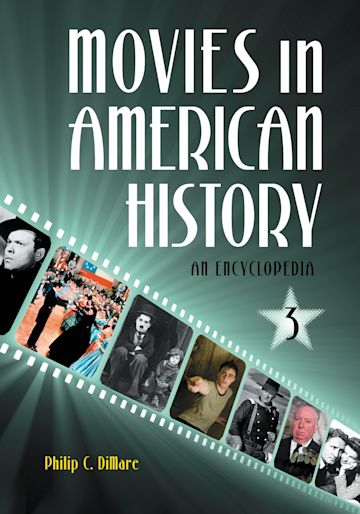 Movies in American History [3 volumes]: An Encyclopedia [3 volumes ...