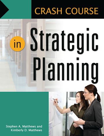 Crash Course in Strategic Planning: : Crash Course Stephen A. Matthews ...