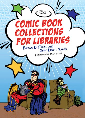 Comic Book Collections for Libraries: : Bryan D. Fagan: Libraries Unlimited
