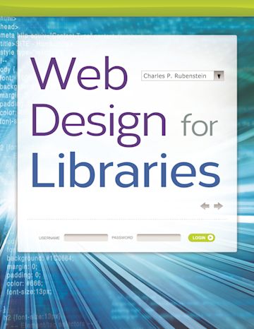 Web Design for Libraries: : Charles P. Rubenstein: Libraries Unlimited