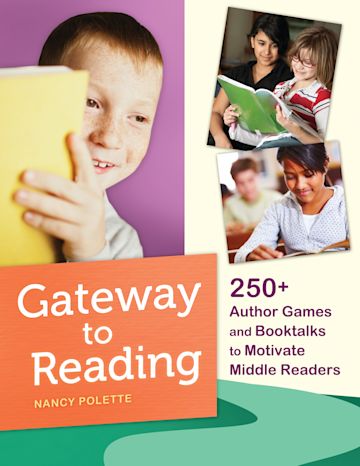 Gateway to Reading: 250+ Author Games and Booktalks to Motivate Middle ...