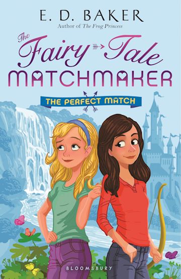 The Perfect Match: : The Fairy-Tale Matchmaker E.D. Baker Bloomsbury ...