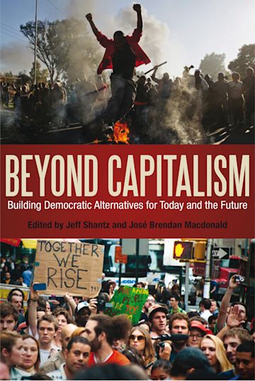 Beyond Capitalism: Building Democratic Alternatives for Today and the ...
