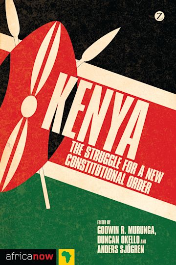 Kenya: The Struggle for a New Constitutional Order: Africa Now Godwin R ...