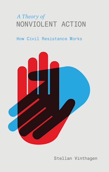 A Theory of Nonviolent Action: How Civil Resistance Works: Stellan ...