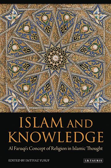 Islam and Knowledge: Al Faruqi's Concept of Religion in Islamic Thought ...